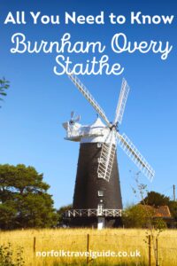 Burnham Overy Staithe: Off-The-Beaten-Path Norfolk | Written by a Local